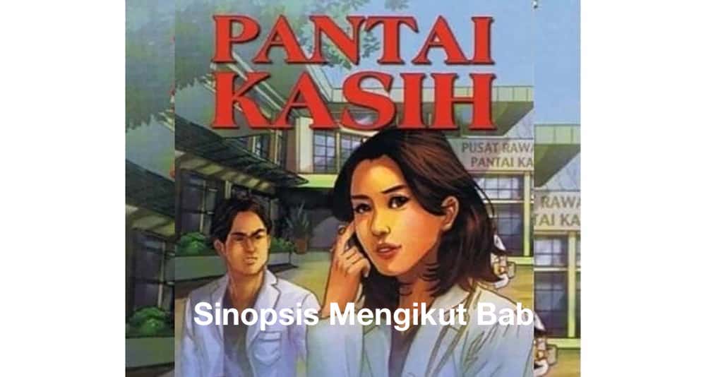 Komsas Novel - Sinopsis Pantai Kasih Mengikut Bab - Karangan Net